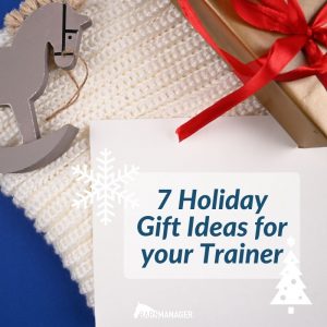 7 Holiday Gift Ideas for Your Trainer – BarnManager