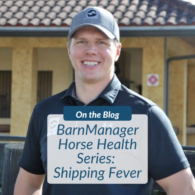 BarnManager Horse Health Series: Shipping Fever BarnManager